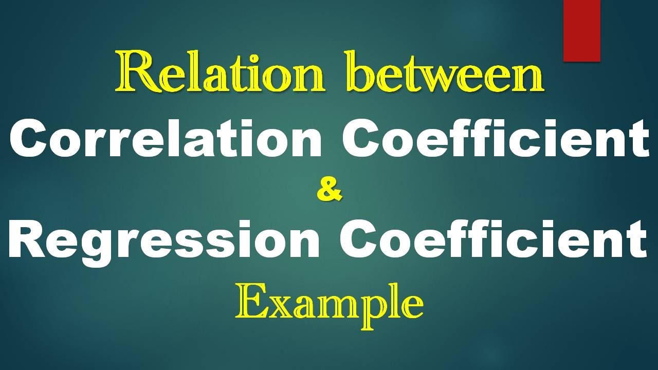 Relation Between Correlation Coefficient And Regression Coefficient relation-between-correlation-coefficient-and-regression-coefficient