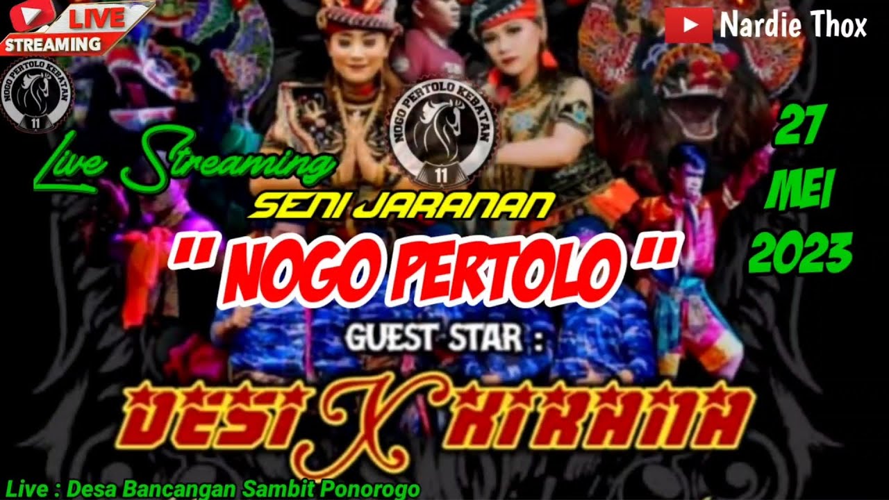 🔴 LIVE MALAM INI JARANAN NOGO PERTOLO GUEST STAR CELENG DESI&KIRANA DI ...