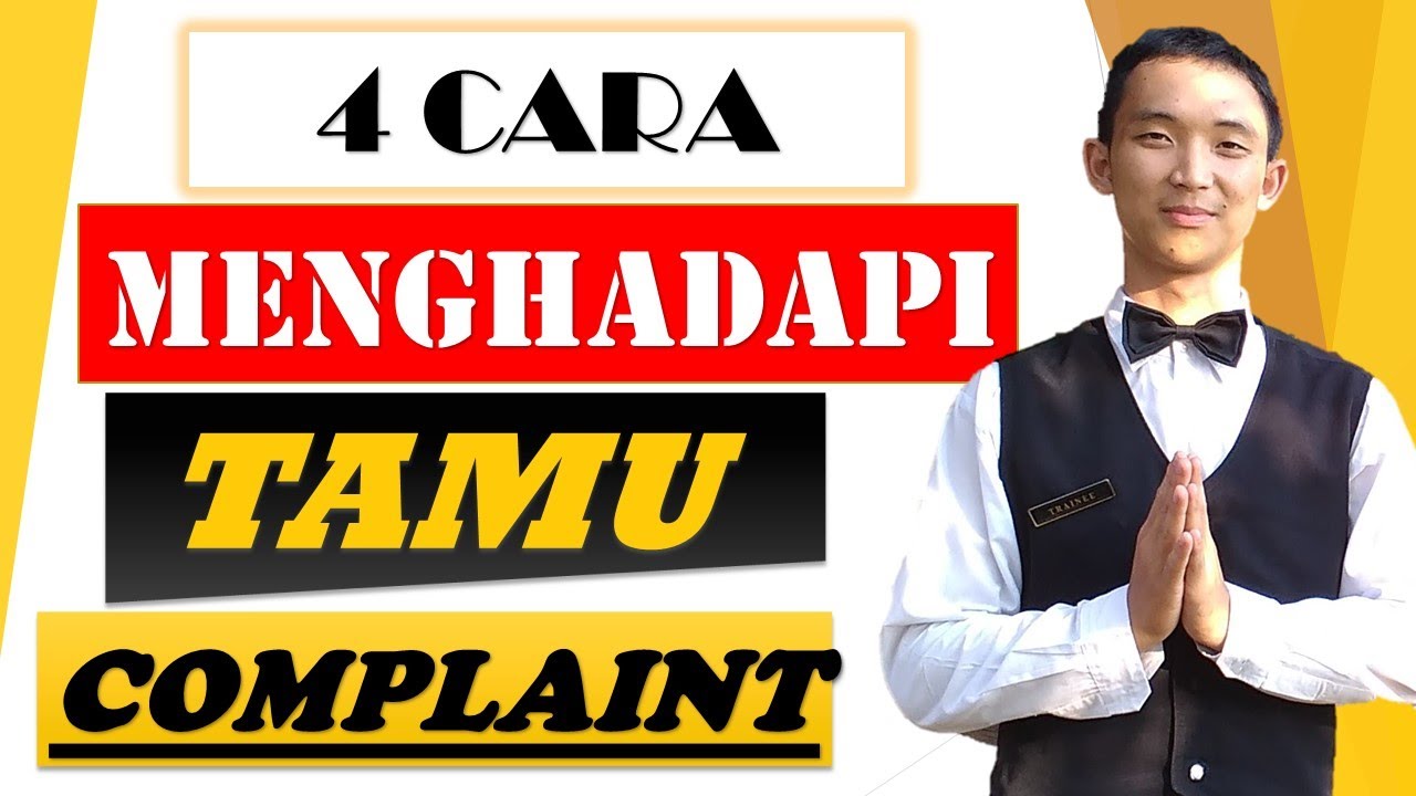 🔴 4 CARA MENGHADAPI TAMU COMPLAINT DI HOTEL | KULIAH JURUSAN PERHOTELAN ...