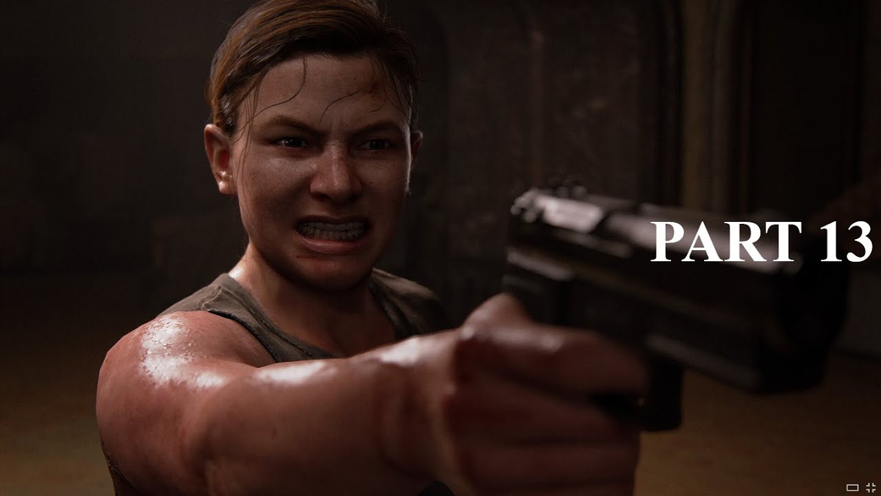 The Last of us Part 2 - Gameplay walkthrough (Abby)- Part 13 | PS4 ...