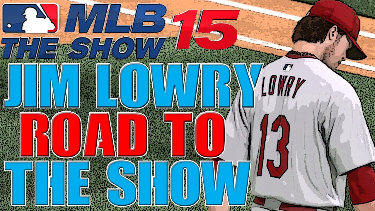 MLB 15 The Show: Jim Lowry (SP) Road to the Show - MLB 16 Plans ...
