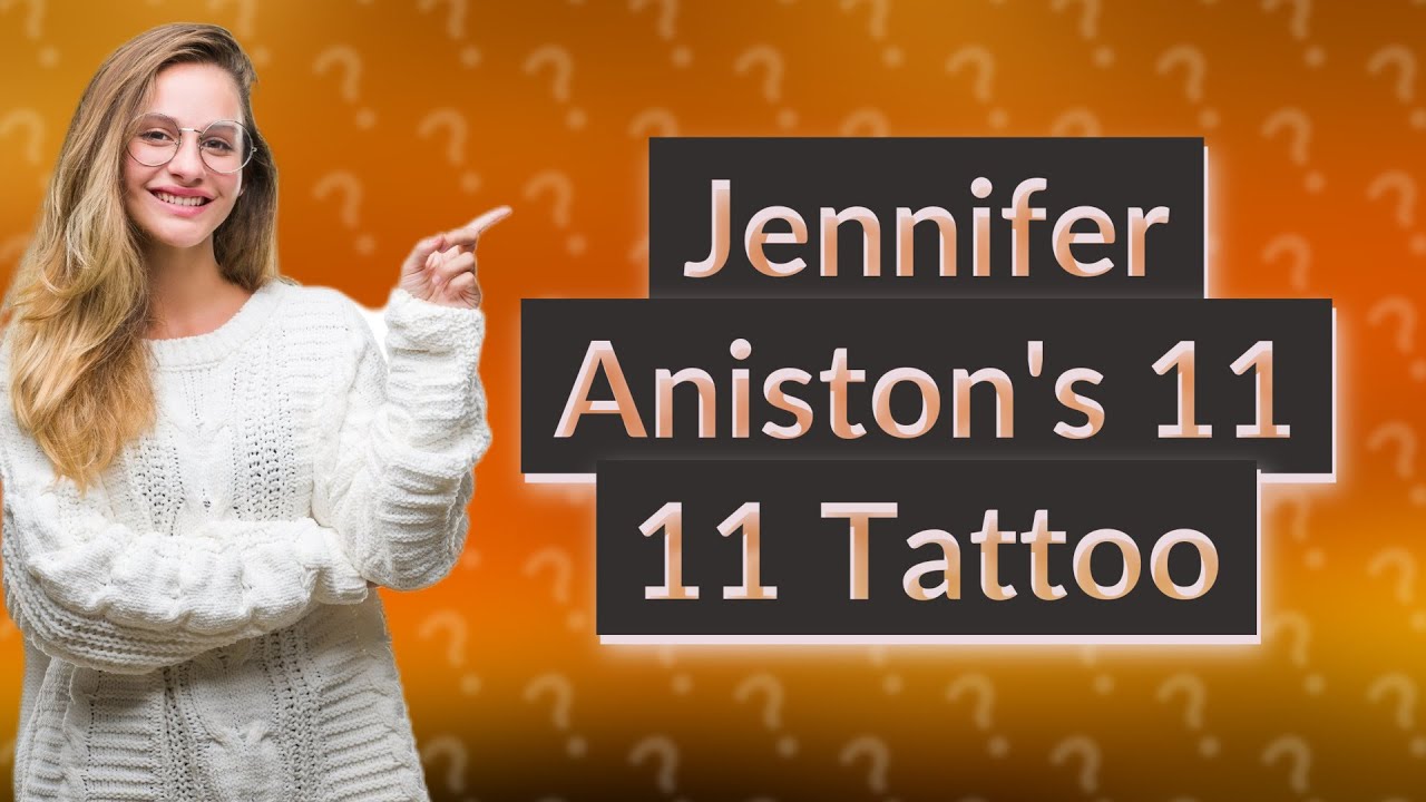 Why does Jennifer Aniston have 11 11 on her wrist? - YouTube