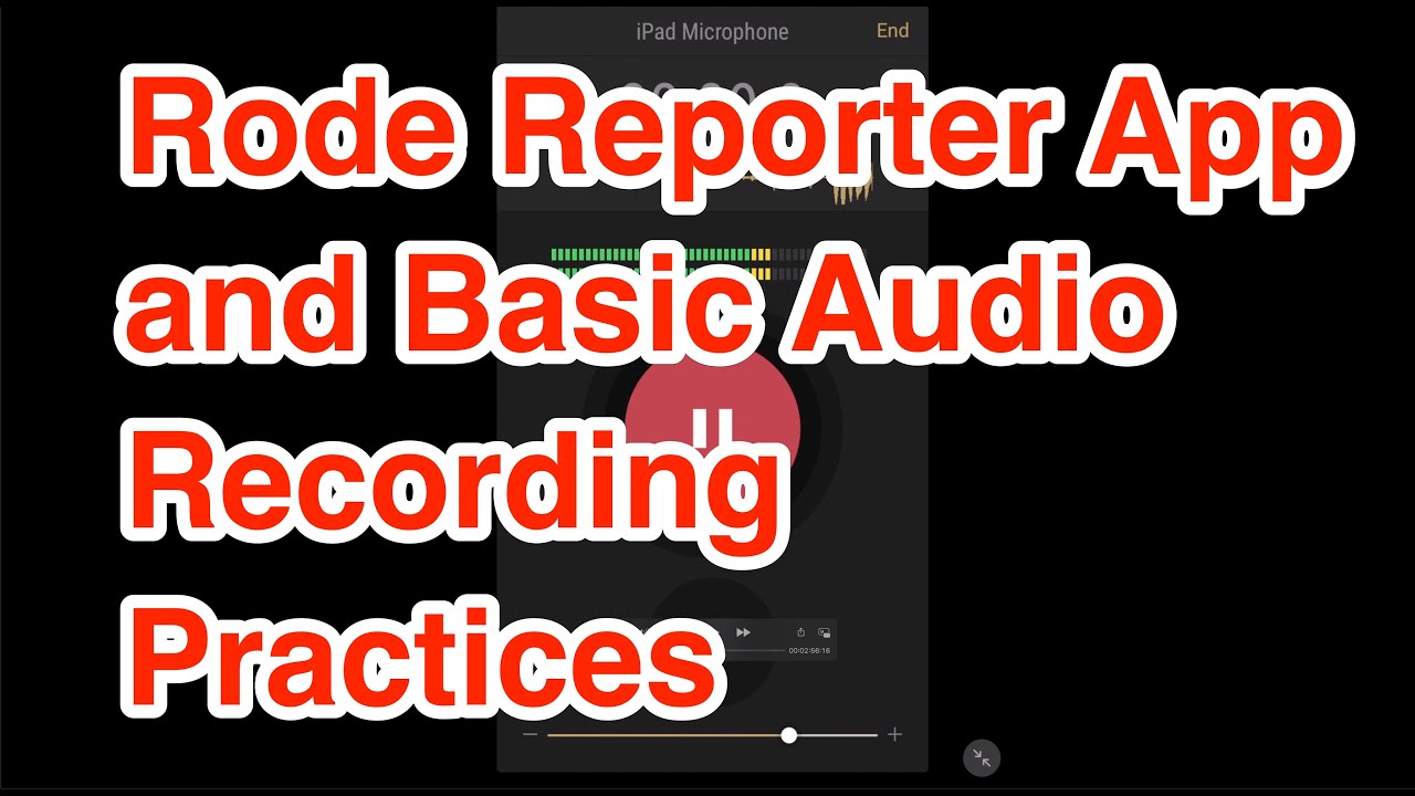 Rode Reporter App and Basic Audio Recording Practices for iOS-based ...