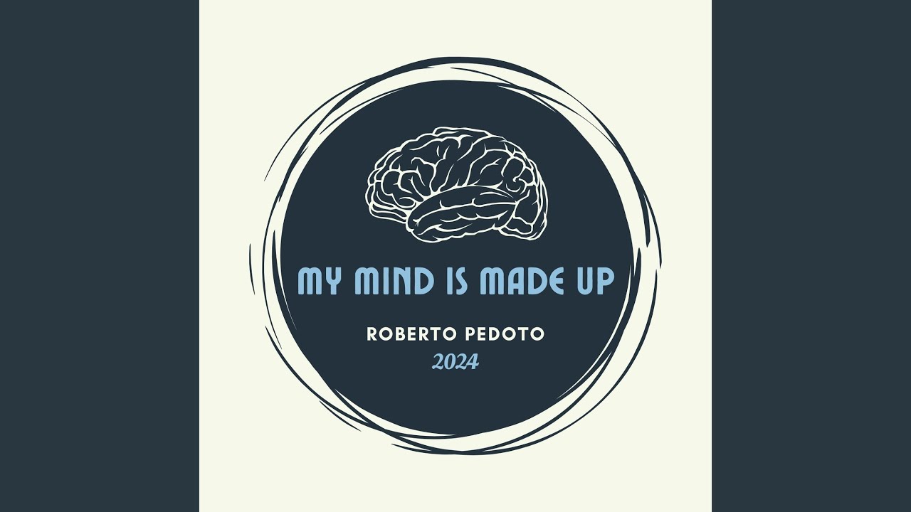 My Mind Is Made Up - YouTube