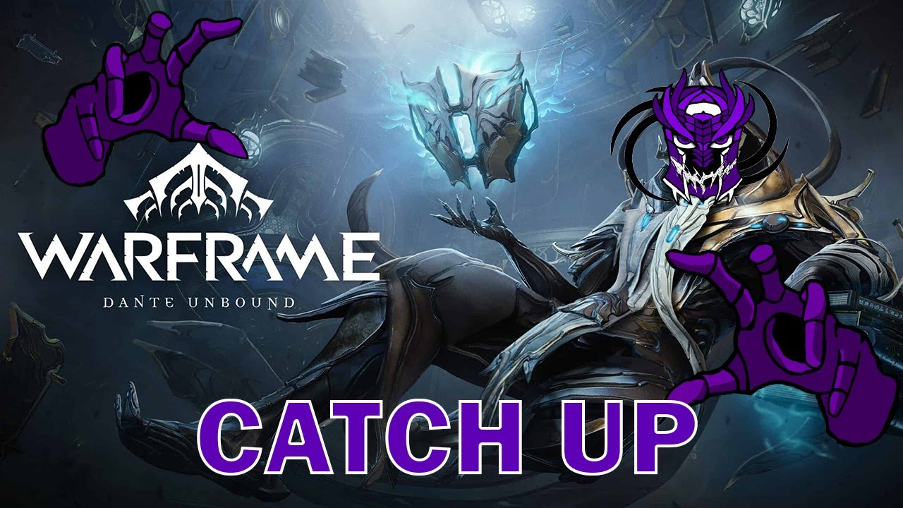 WARFRAME - Dante Unbound - Catch up - YouTube