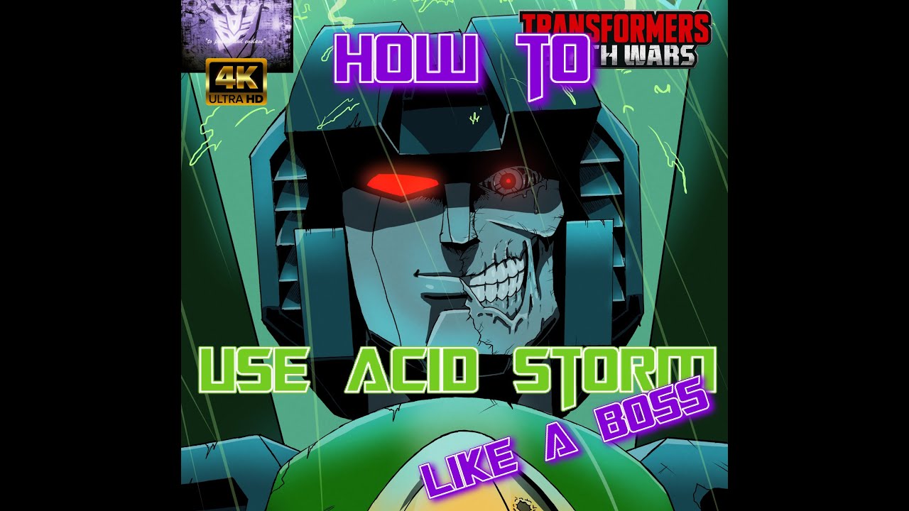 HOW TO: Use AcidStorm LIKE A BOSS!- Transformers Earth Wars- TFEW 4K ...
