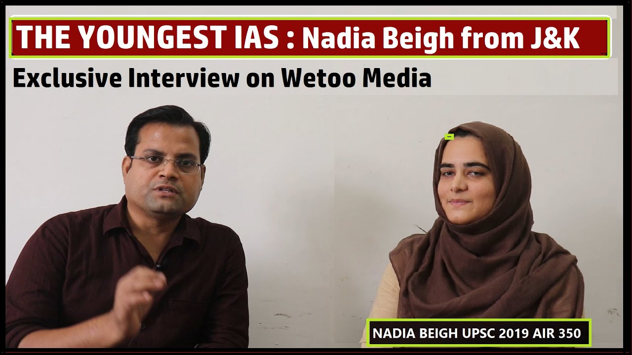 IAS Nadia Beigh : Exclusive interview | UPSC 2019 AIR 350 | Nadia ...