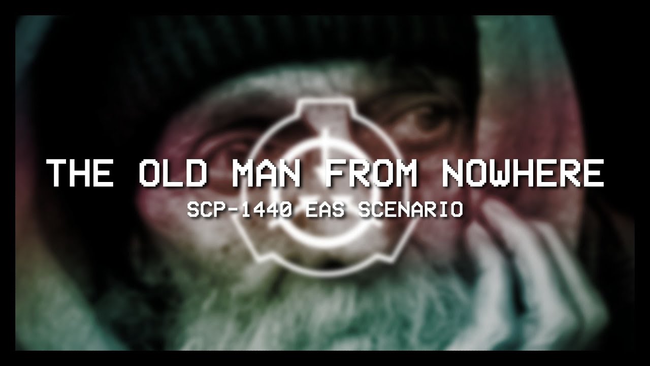 The Old Man From Nowhere - SCP-1440 EAS SCENARIO - YouTube