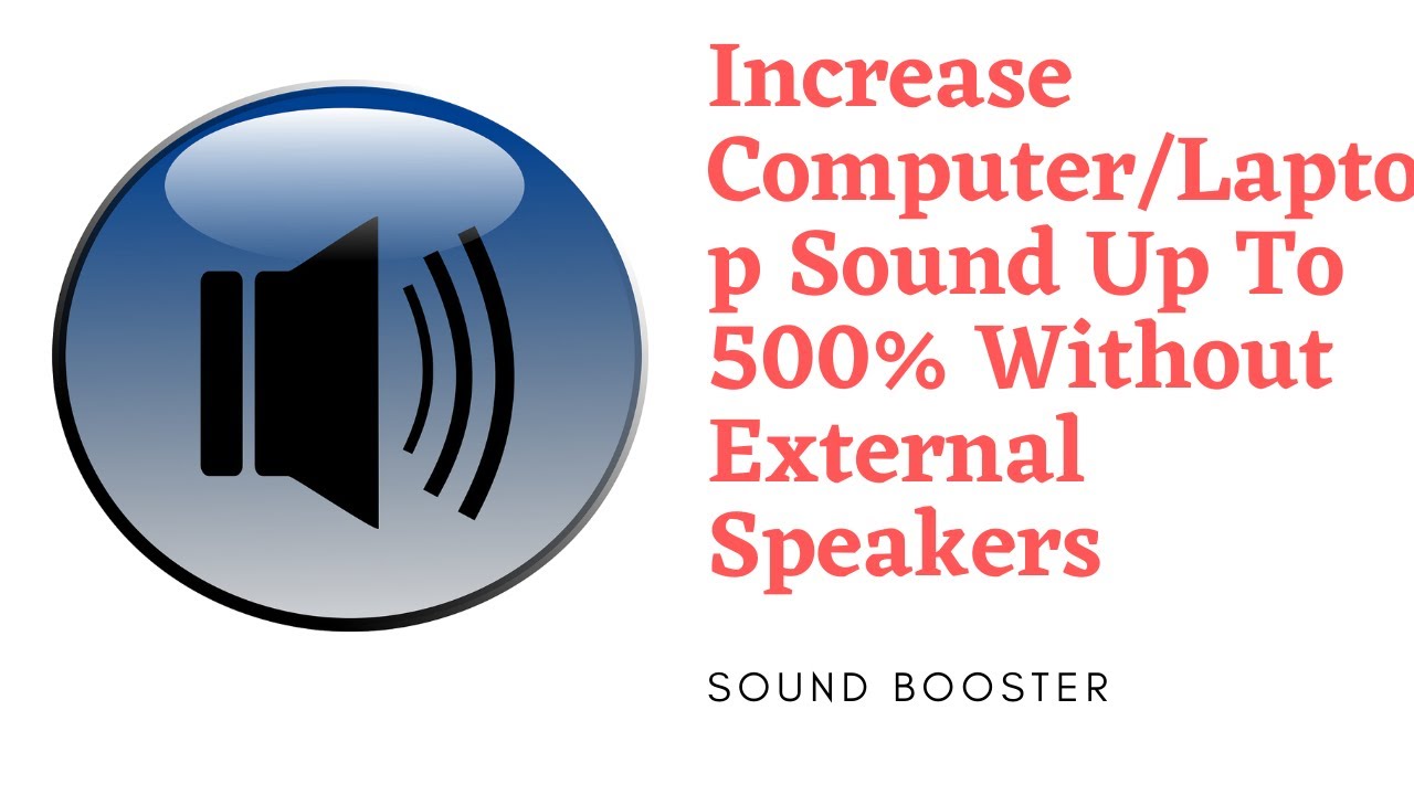 Increase Computer/Laptop Sound Up To 500% Without External Speakers ...