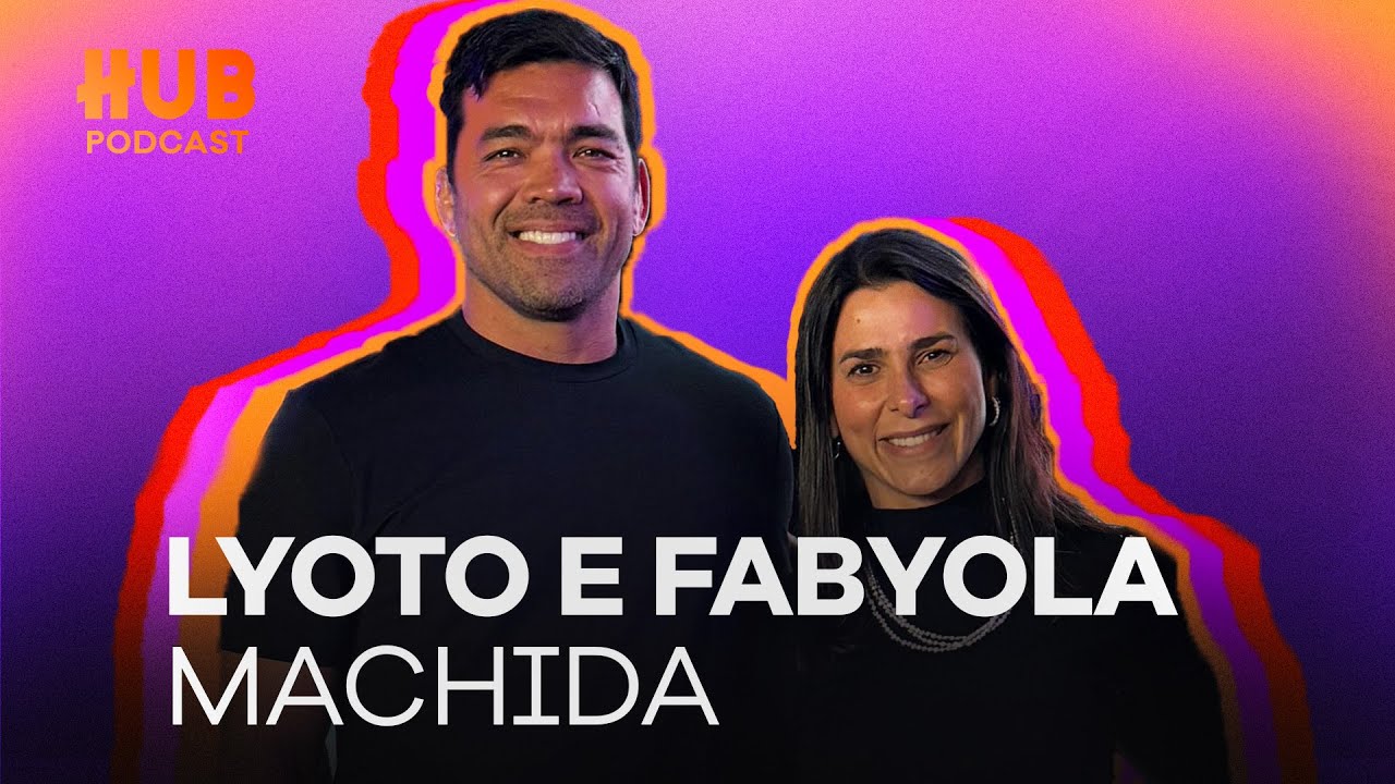 LYOTO E FABYOLA MACHIDA | HUB Podcast - EP. 226 - YouTube