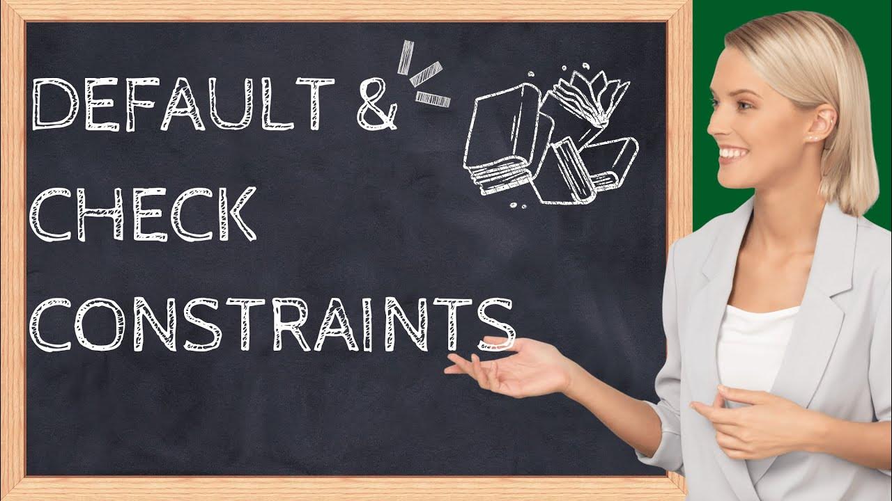 SQL DEFAULT and CHECK Constraints: Ensuring Data Quality - YouTube