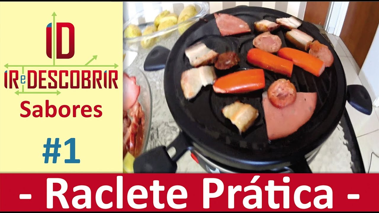 Raclete Simples e Prática - Sabores #1 - Ir e Descobrir - YouTube