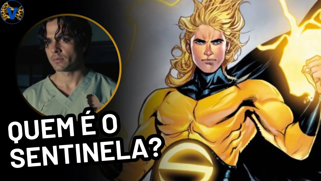 Quem é o SENTINELA? ORIGEM e PODERES - YouTube
