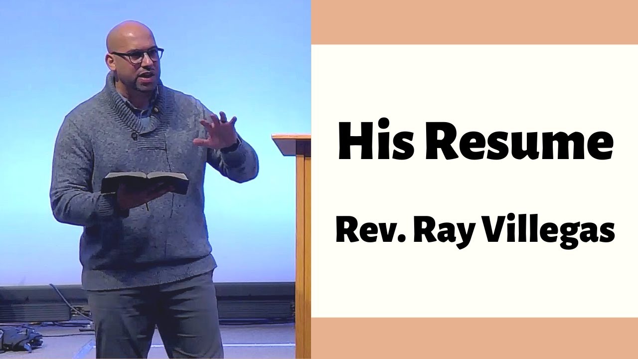 His Resume - Rev. Ray Villegas - YouTube