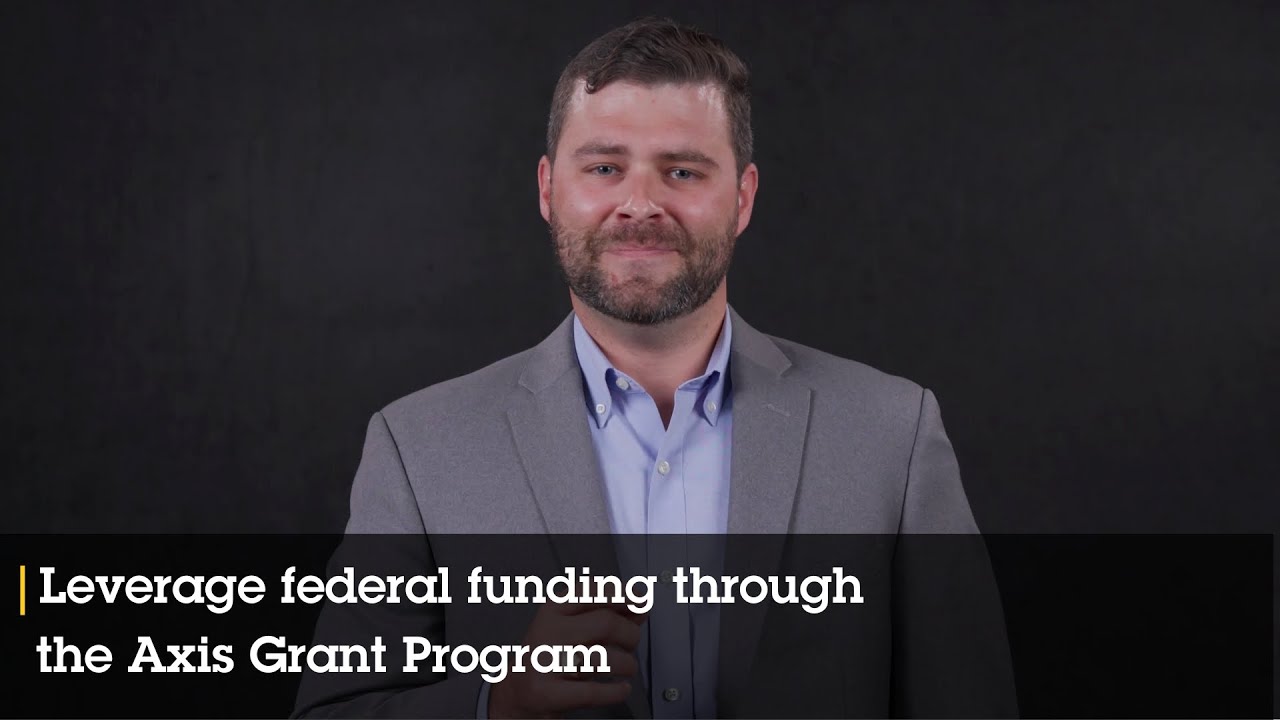Leverage federal funding through the Axis Grant Program - YouTube