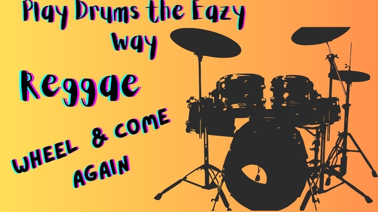 Play Drums the Eazy Way: REGGAE- Wheel and Come Again - YouTube