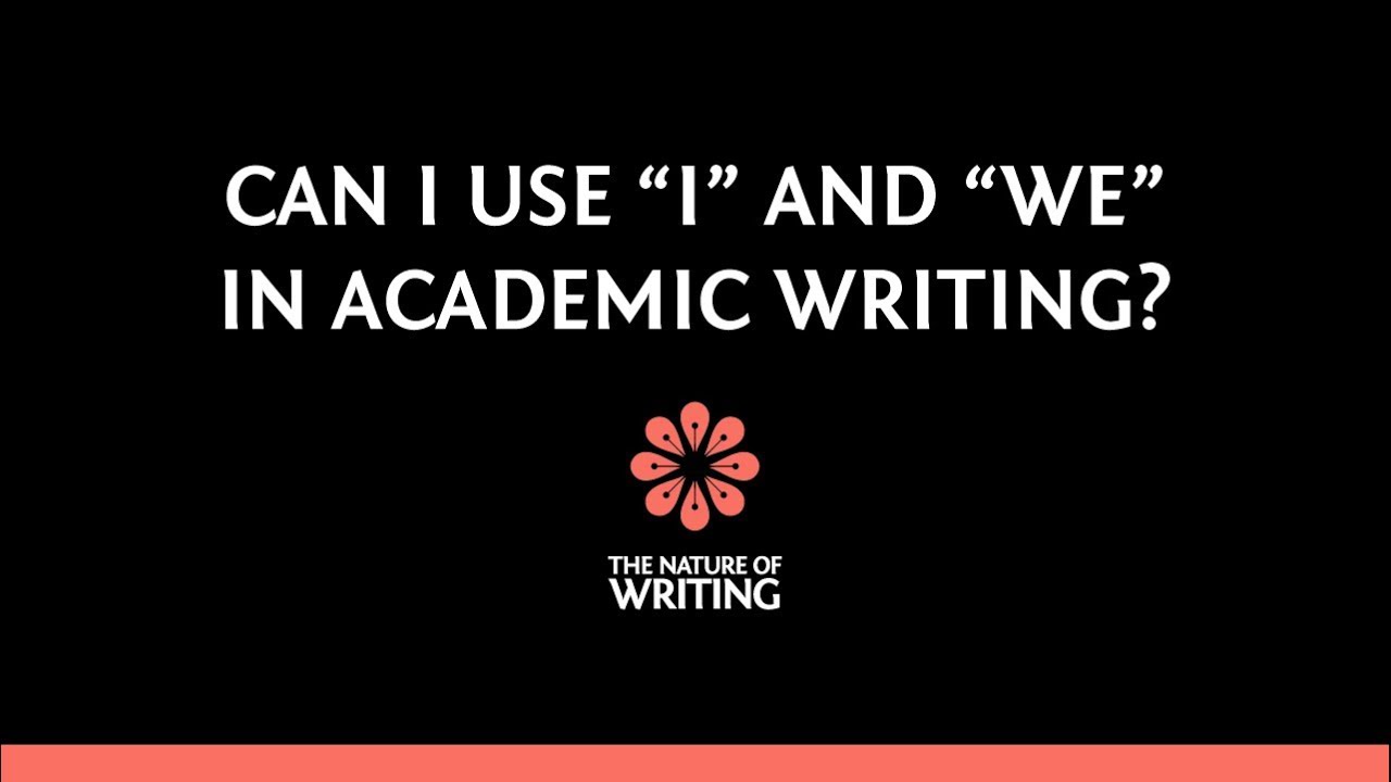 Can I Use I Or We In Academic Writing The Nature Of Writing can-i-use-i-or-we-in-academic-writing-the-nature-of-writing