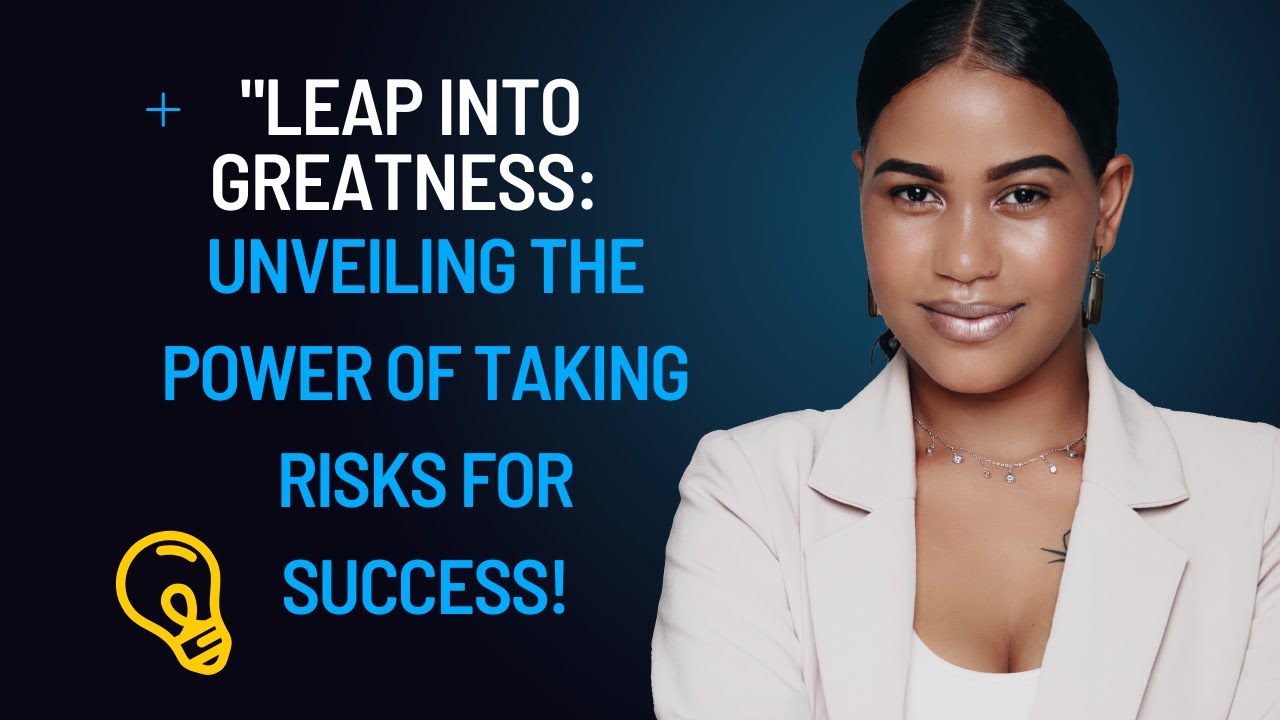Leap into Greatness: Unveiling the Power of Taking Risks for Success! 🚀 ...