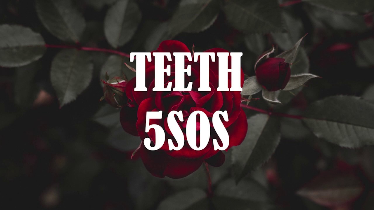 Teeth 5SOS Lyrics - YouTube