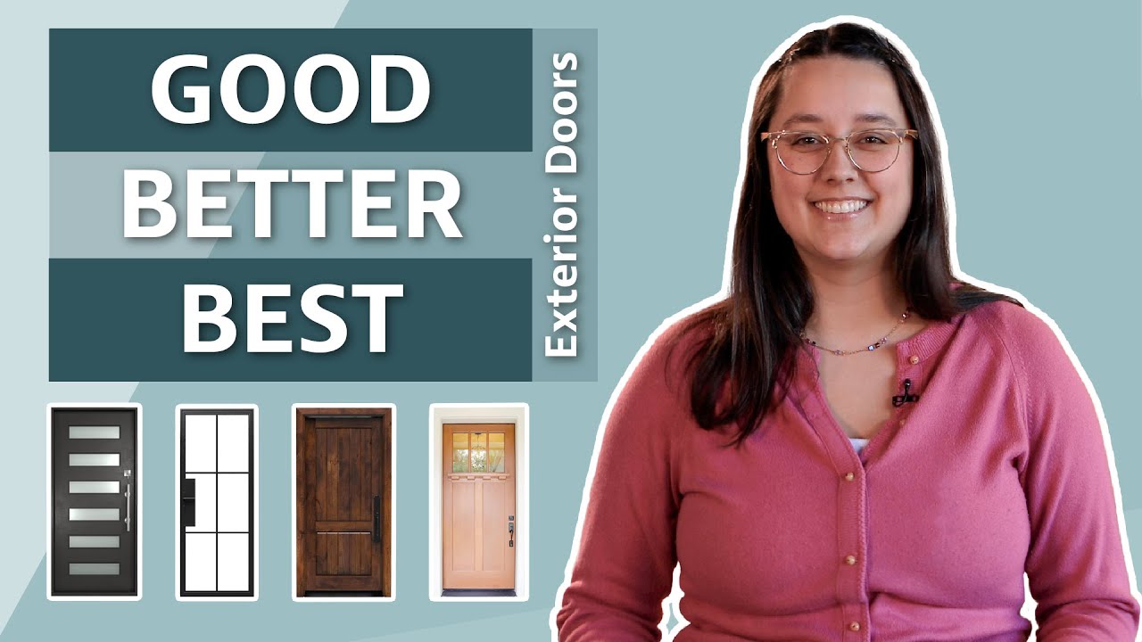 Choose the Right Exterior Door: Good Better Best - YouTube