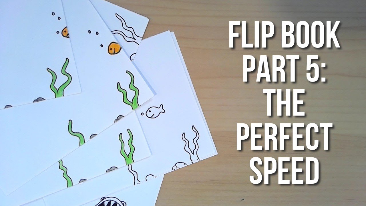 Flip Book Part 5: The Perfect Speed - YouTube