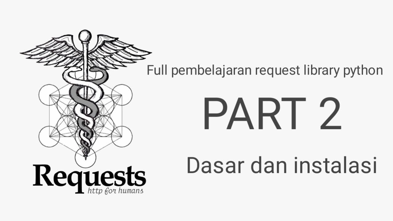 Belajar Python Request Library Part 2 Dasar Dan Instalasi Python Requests Library Youtube