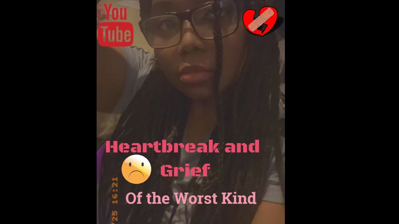 Heartbreak and Grief of the Worst Kind - YouTube