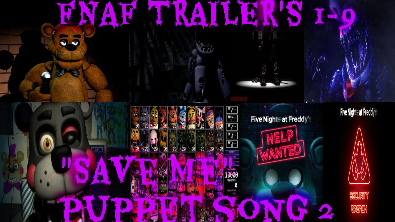 "Save Me" song all FNAF Trailers 1 9 Song by TryHardNinja - YouTube