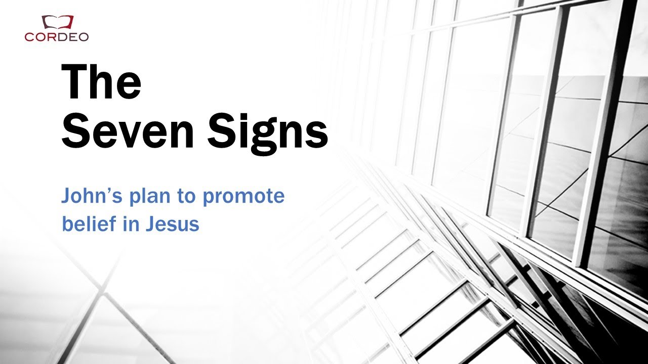 The Seven Signs - John's Plan to Promote Belief in Jesus. (Cor Deo ...