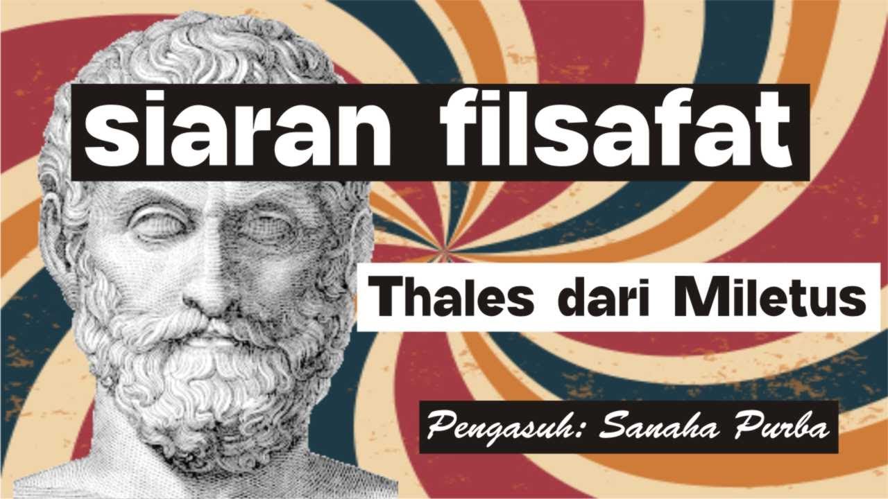 THALES DARI MILETUS: Filsuf Pertama Yunani Kuno - YouTube