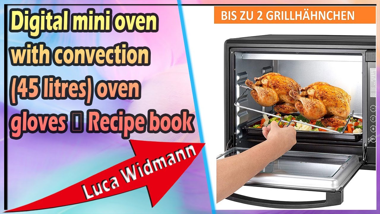 Digital mini oven with convection (45 litres) oven gloves Recipe book ...