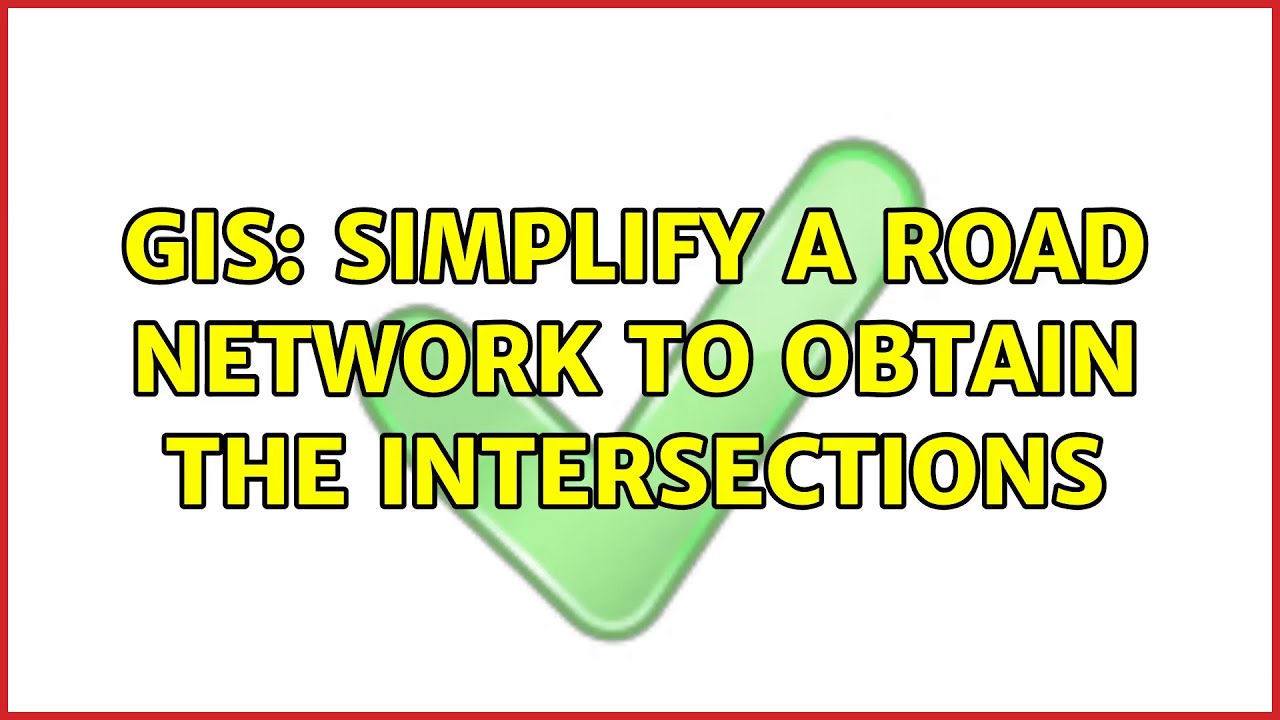 GIS: Simplify a road network to obtain the intersections - YouTube