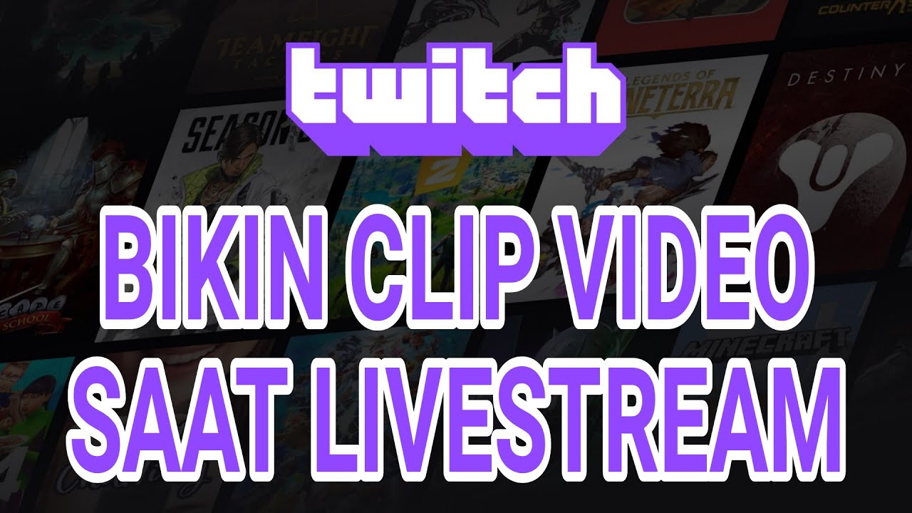 CARA MEMBUAT CLIP/HIGHLIGHT SAAT LIVE STREAM TWITCH - YouTube