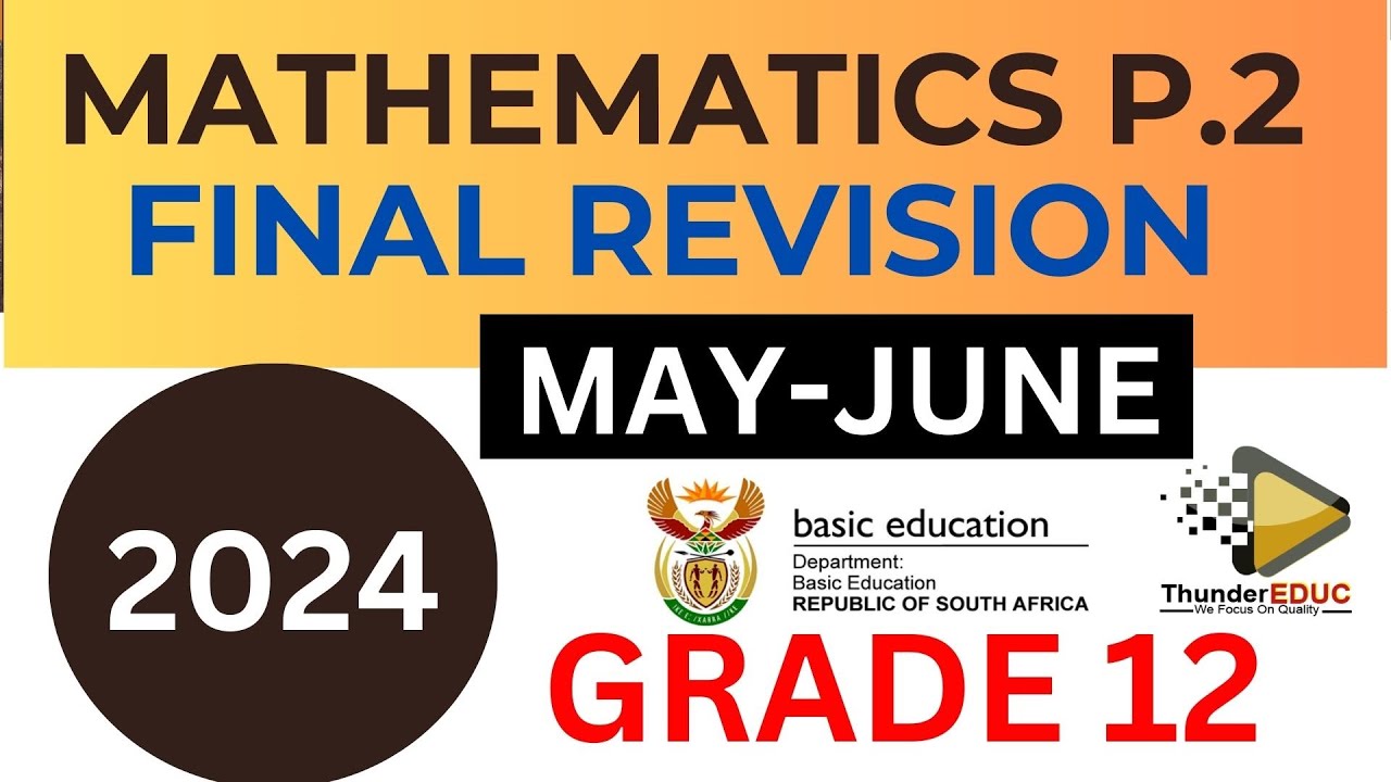 MATHEMATICS P.2 2024 FINAL REVISION (PAPER 2) GRADE 12 M/J [THUNDEREDUC ...