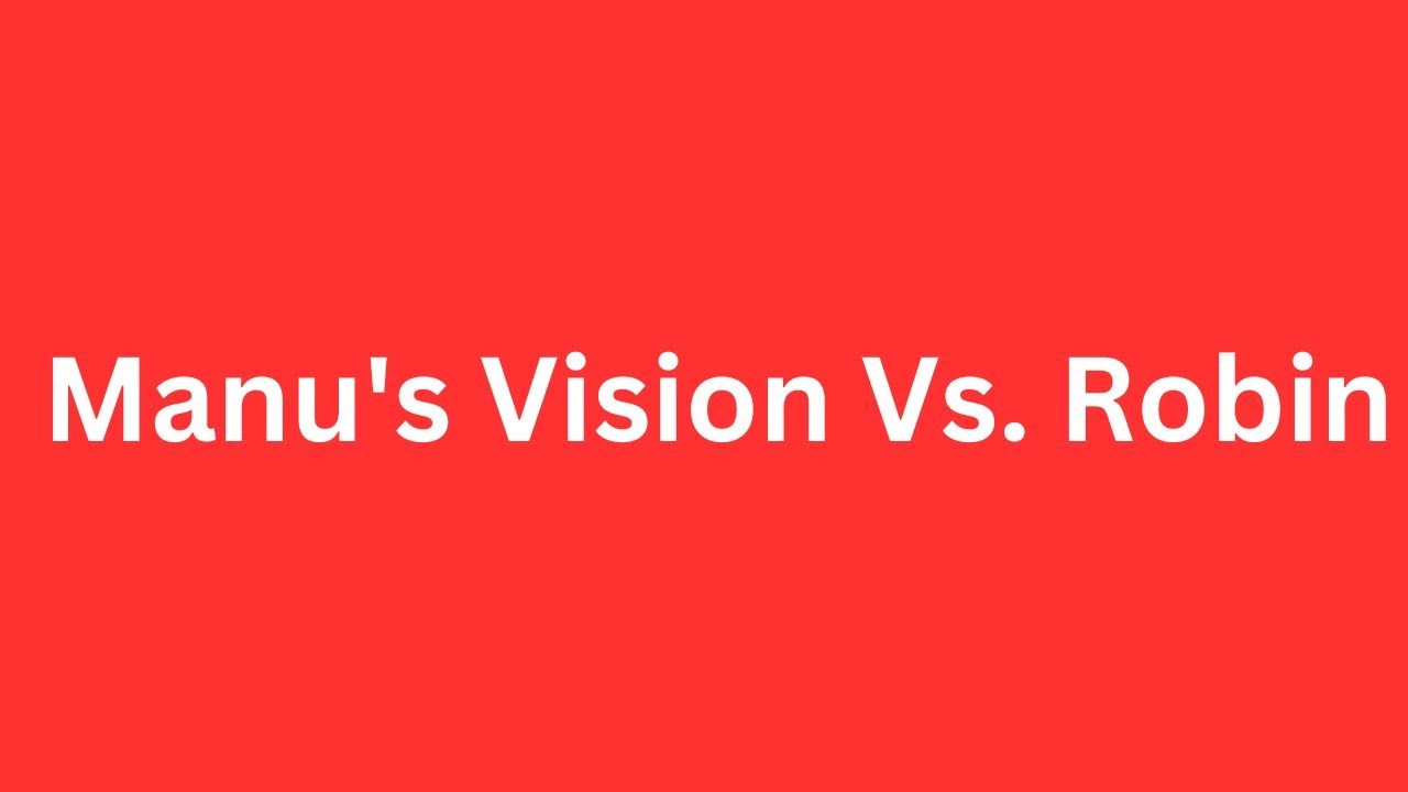 Manu's Vision Vs. Robin | MAYA'S VLOG - YouTube