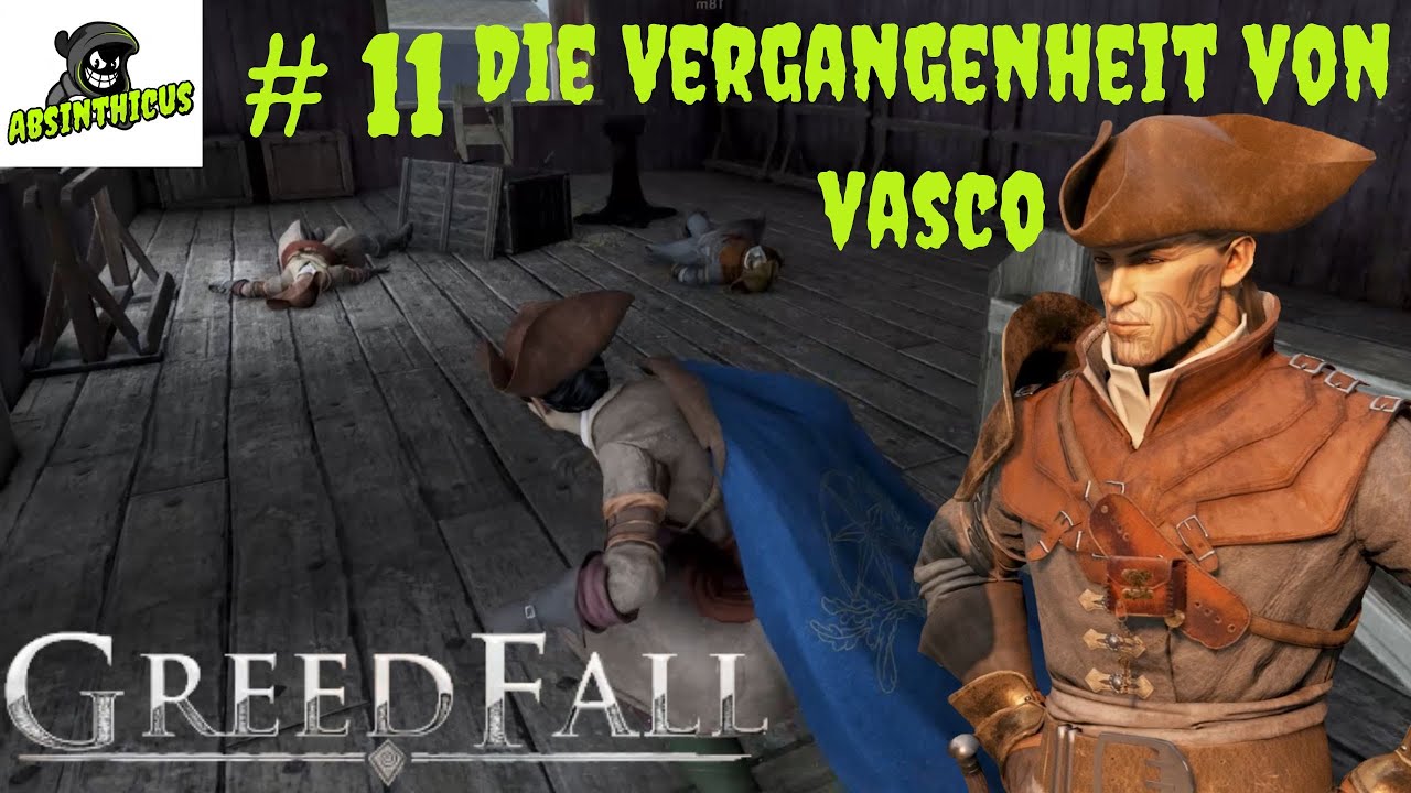 Die Vergangenheit von Vasco #11🗡Greedfall💣Let's Play deutsch/german PC ...