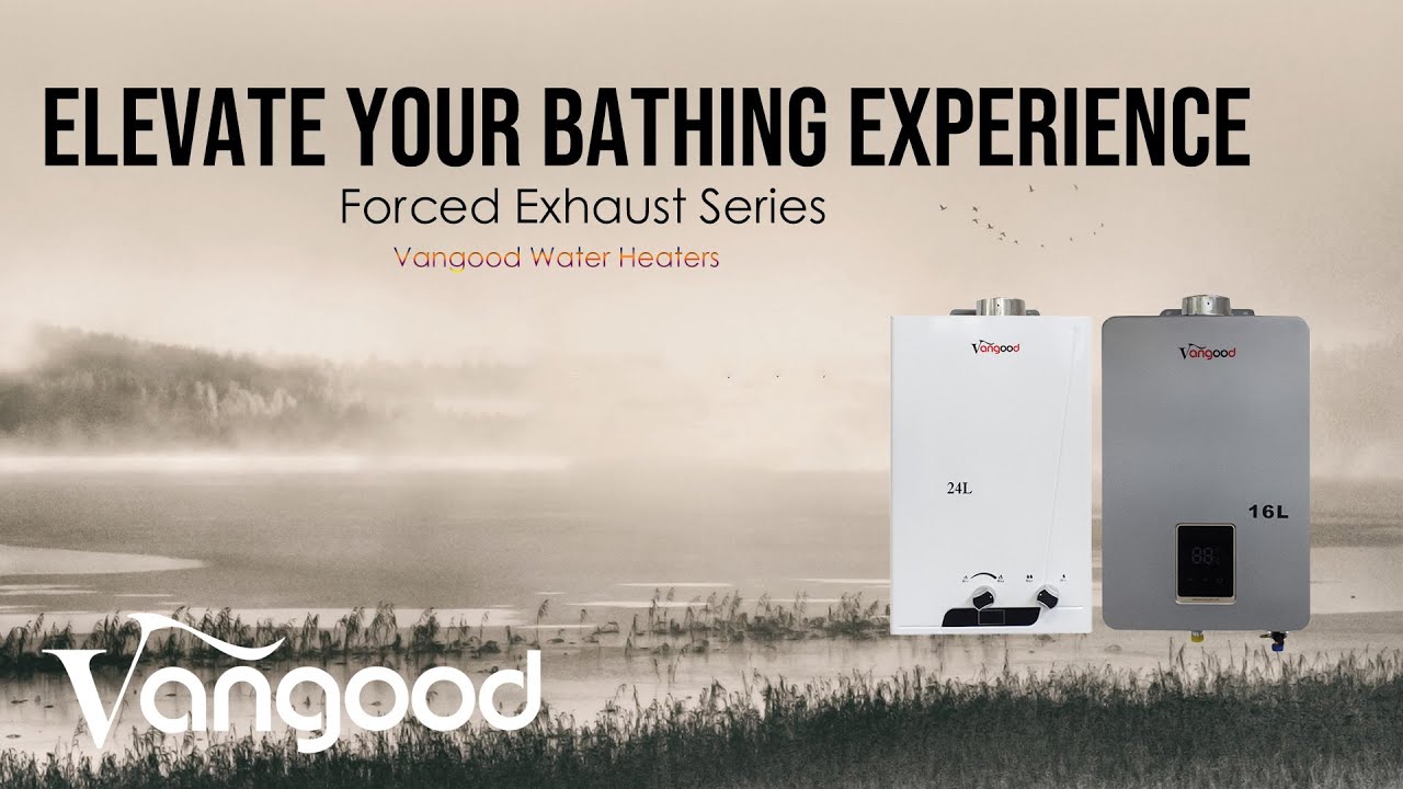 Vangood Water Heaters | Forced Exhaust Series | Elevate your bathing ...