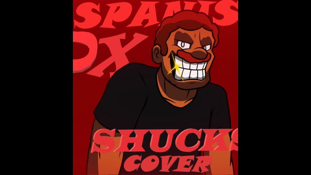 SHUCKS DX WITH LYRICS SPANISH - YouTube