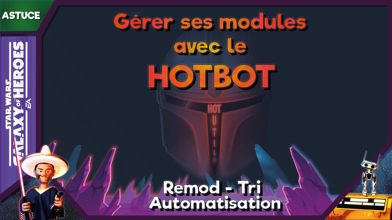 La gestion des modules avec le Hotbot ! | SWGoH FR - YouTube