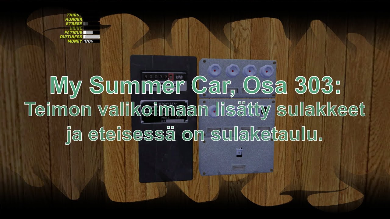 My Summer Car, Osa 303: Teimon kauppaan lisätty sulakkeet ja eteisessä ...