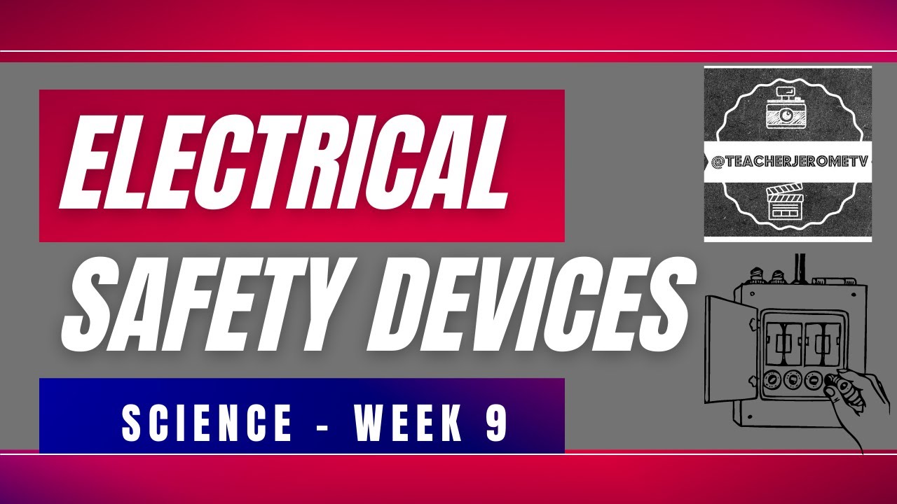 ELECTRICAL SAFETY DEVICES//WEEK 9//GRADE 8//SCIENCE8//BY TEACHER JEROME ...