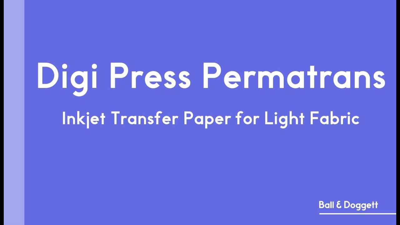 Digi Press Permatrans Inkjet for Light Fabric - YouTube