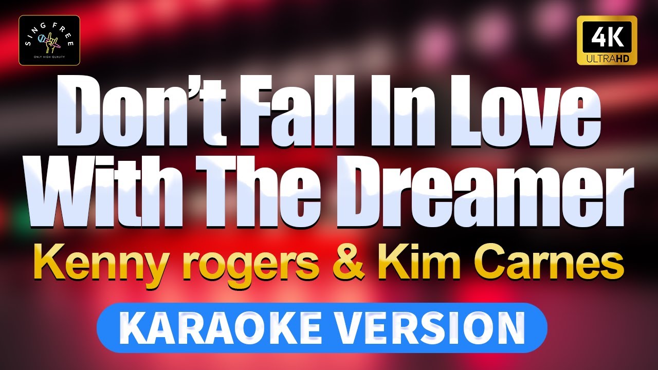 Don't Fall In Love with A Dreamer - Kenny Rogers and Kim Carnes (High ...