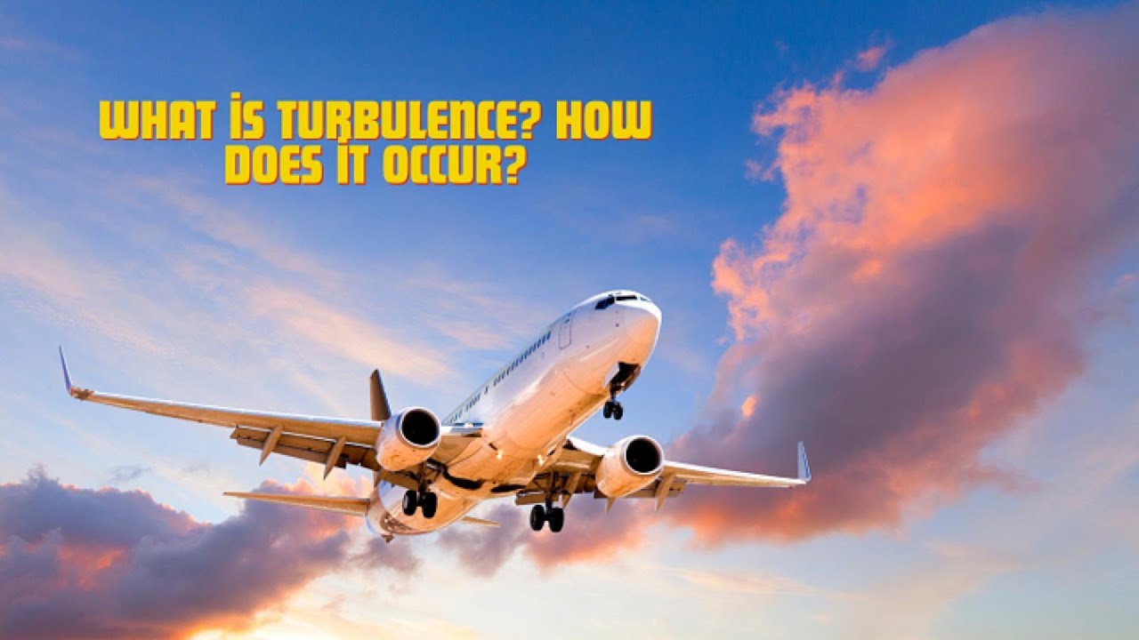WHAT IS TURBULENCE AND HOW DOES IT OCCUR? - HOW DOES TURBULENCE HAPPEN ...