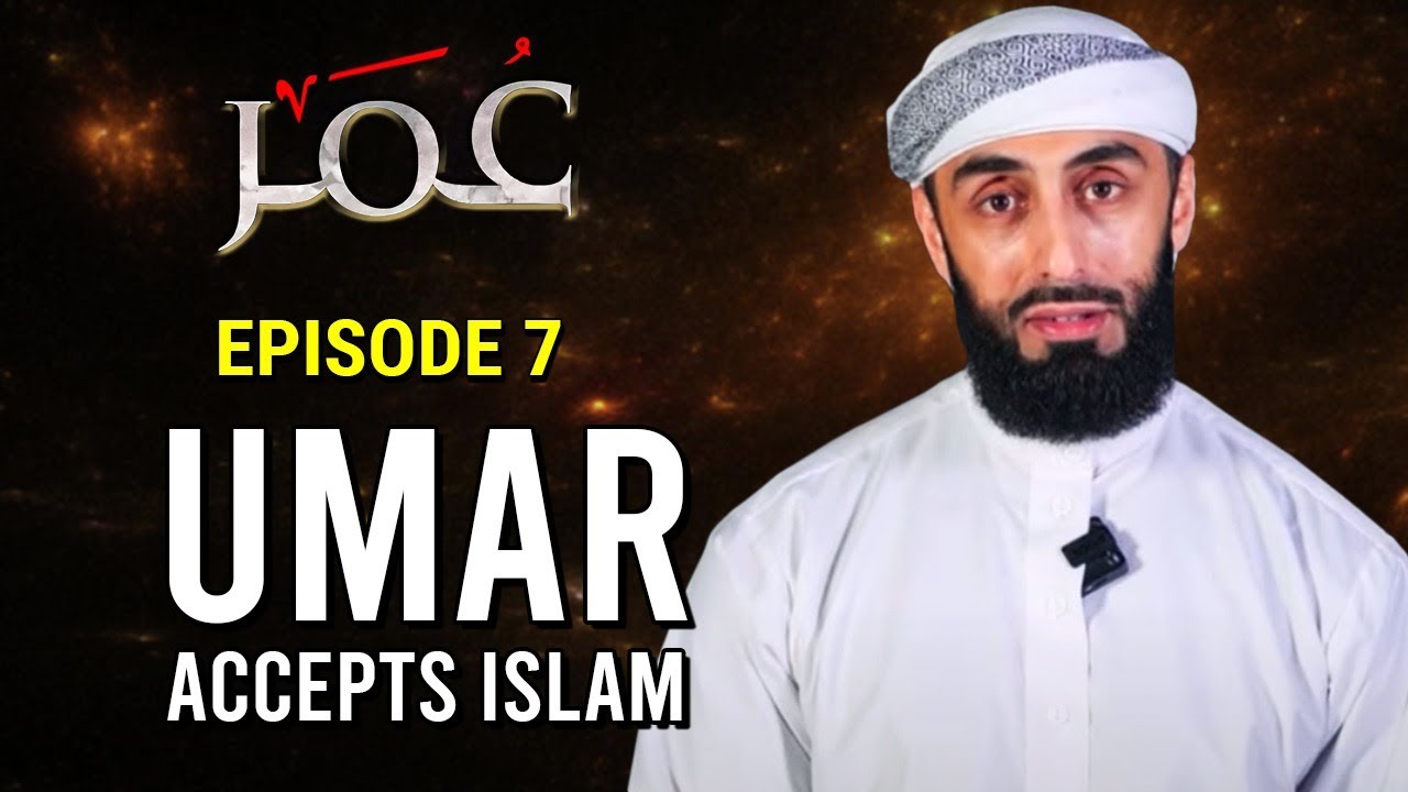Episode 7: 'Umar Accepts Islam | 'Umar r.a | The Chosen Ten series with ...