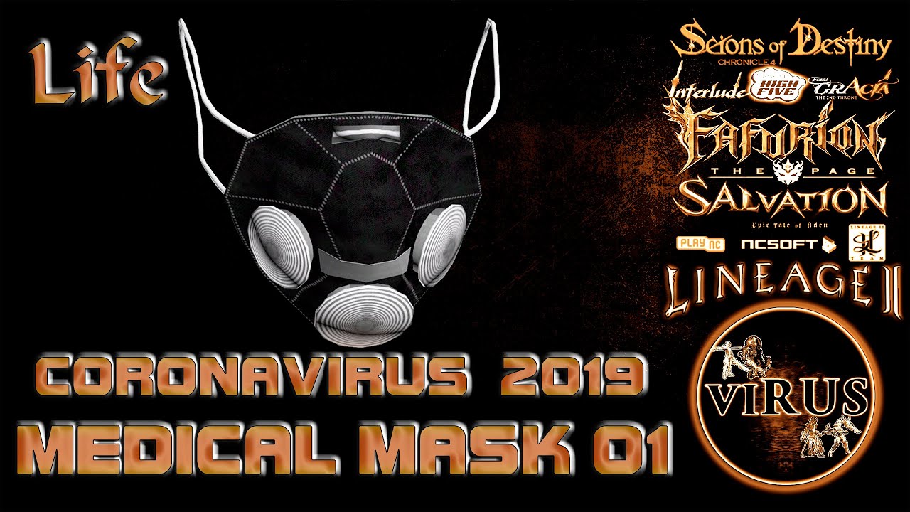 Medical Mask 11. CoronaVirus in Lineage 2. Any Chronicles √i®uS - YouTube