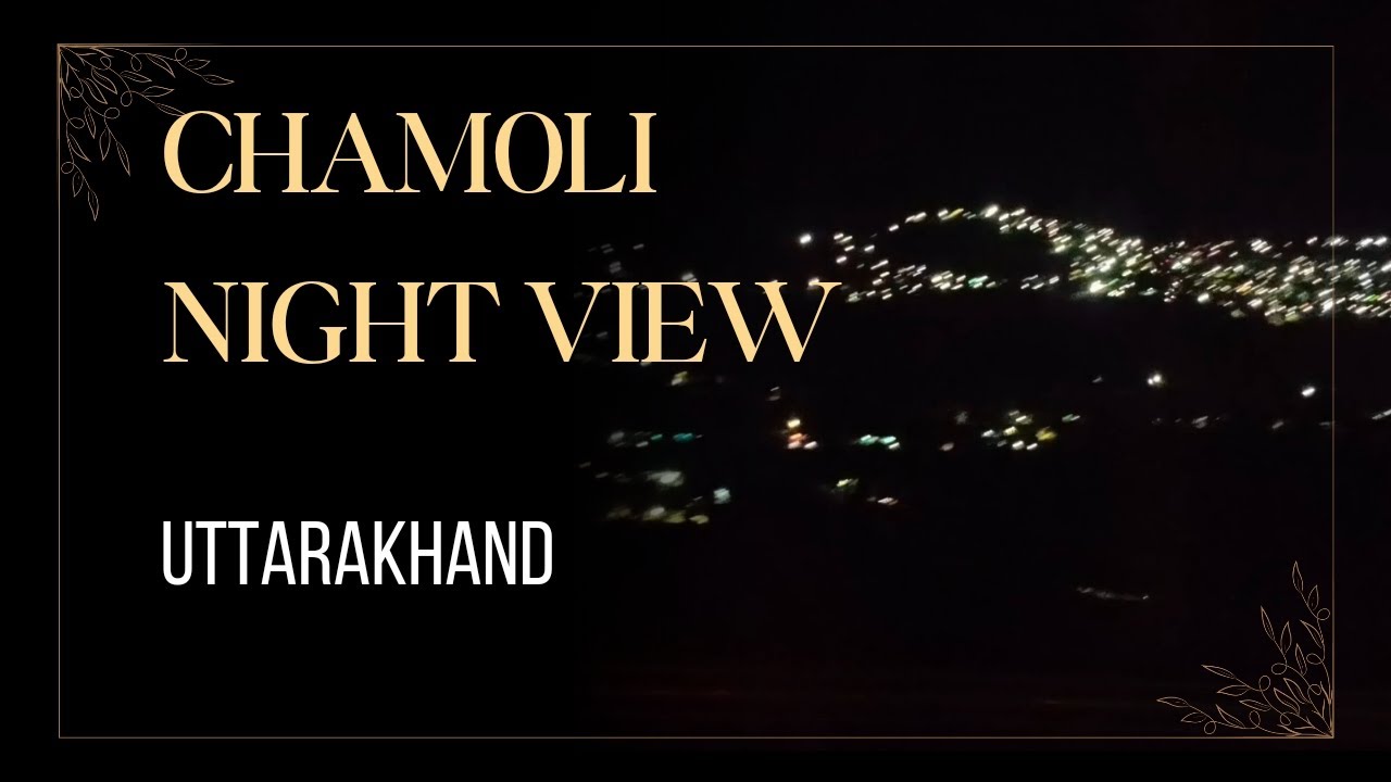 Gopeshwar Chamoli night view, Uttarakhand #chamoli #uttarakhand # ...