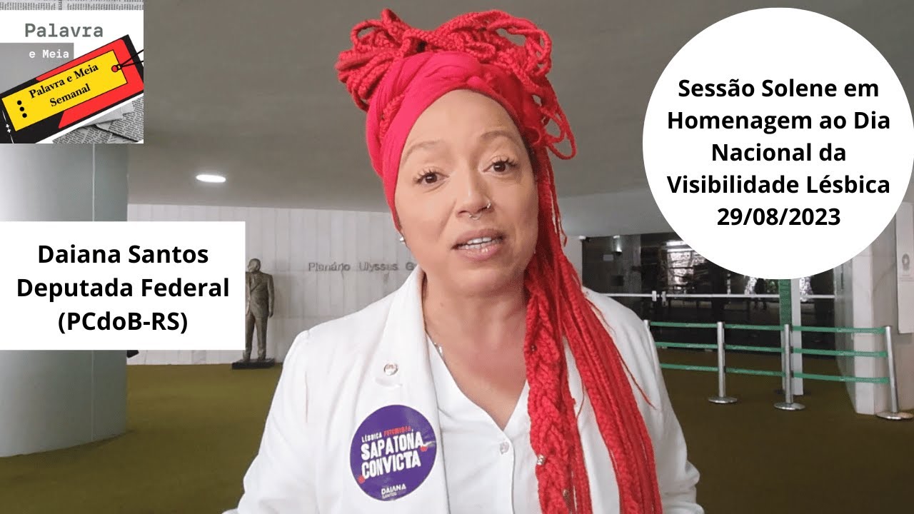 Deputada Daiana Santos na Sessão Solene da Visibilidade Lésbica na ...
