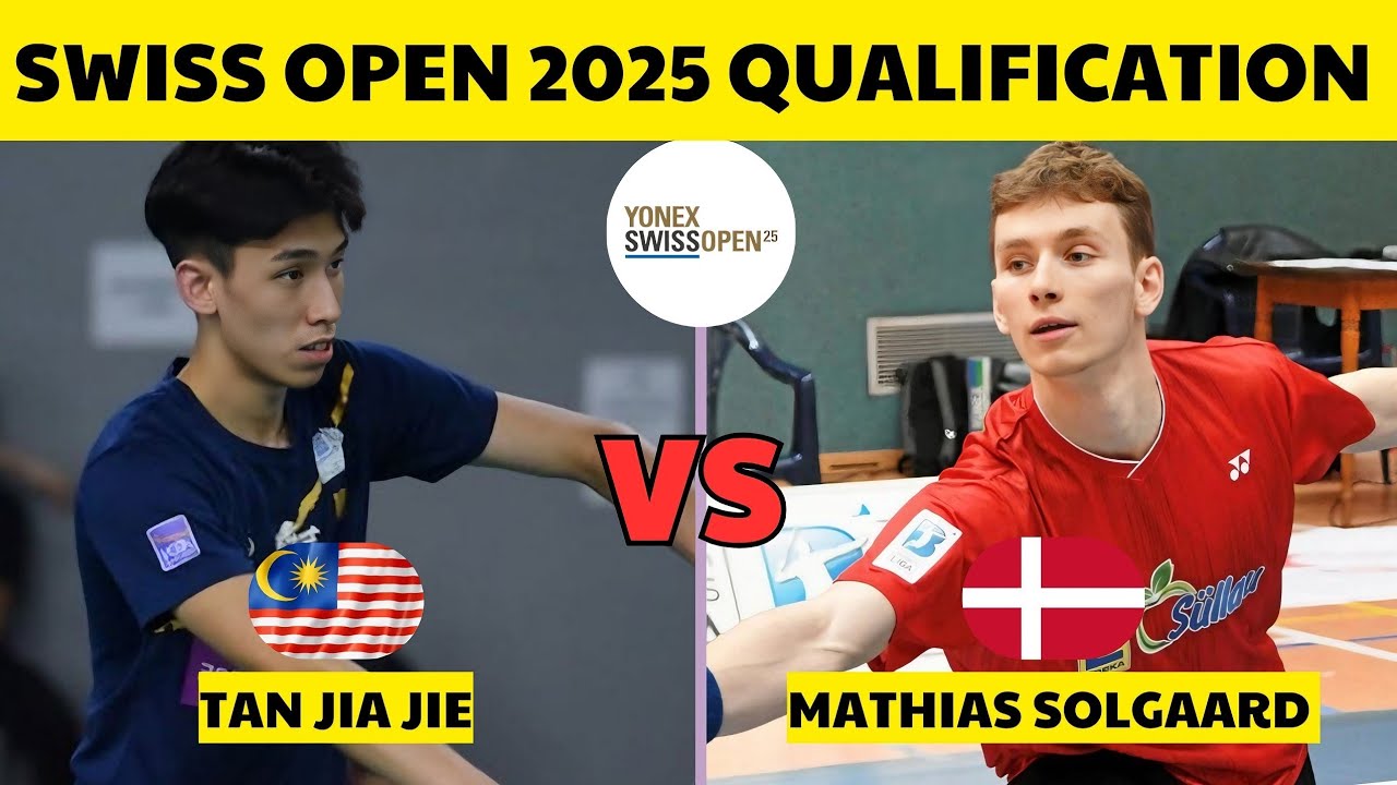 Swiss Open 2025 Qualification Tan Jia Jie🇲🇾 VS 🇩🇰Mathias Solgaard # ...