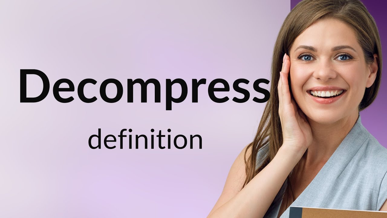 Decompress | DECOMPRESS meaning - YouTube
